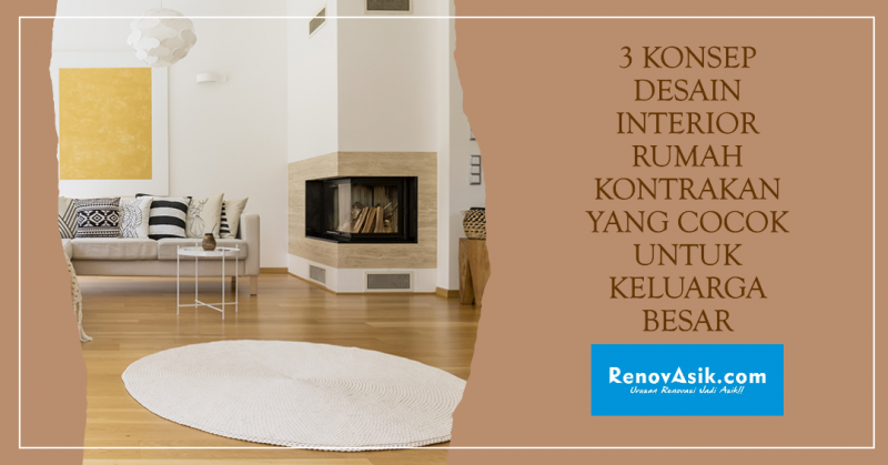 Renovasik - Urusan Renovasi Jadi Asik | 3 Konsep Desain Interior Rumah ...